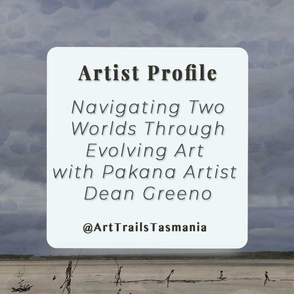 Meet Tasmanian Artist Dean Greeno ‣ Art Trails Tasmania