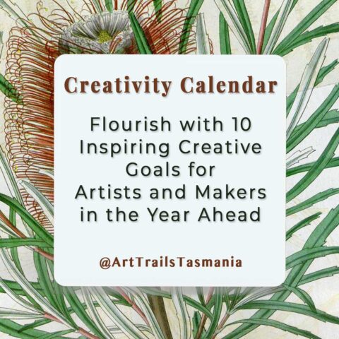 10 Inspiring Creative Goals for Artists ‣ Art Trails Tasmania