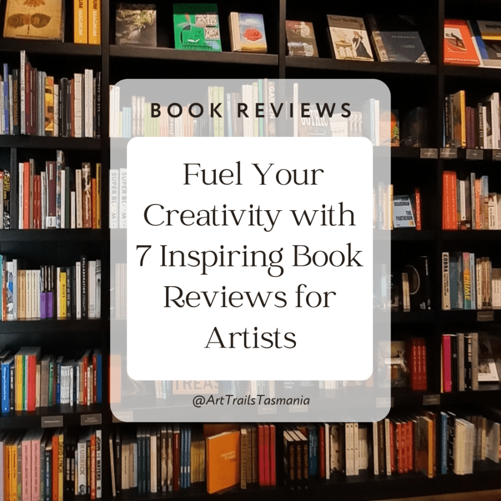 Book Reviews to Fuel Your Creativity ‣ Art Trails Tasmania
