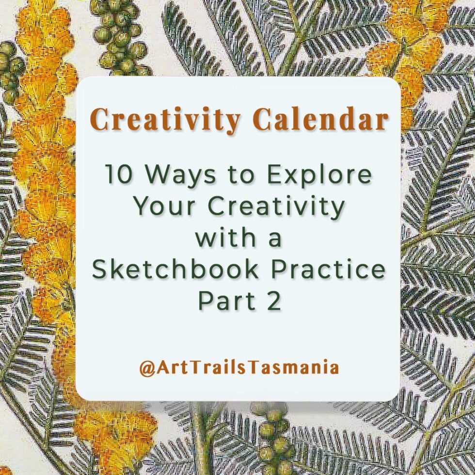 10 Sketchbook Practices to Explore ‣ Art Trails Tasmania