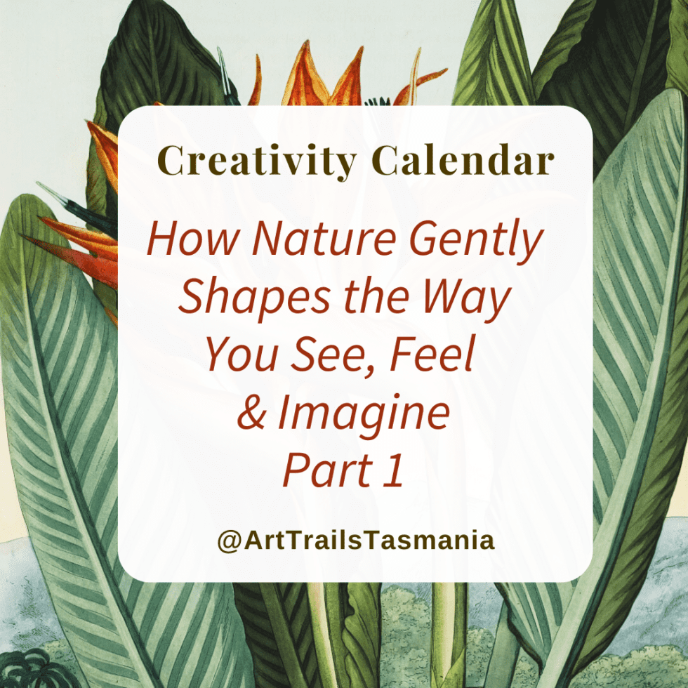 Explore Your Creativity with Nature ‣ Art Trails Tasmania